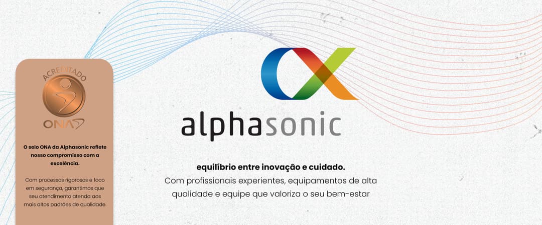 Atendimento que você sente, tecnologia que você confia - Alphasonic