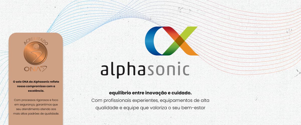 Atendimento que você sente, tecnologia que você confia - Alphasonic